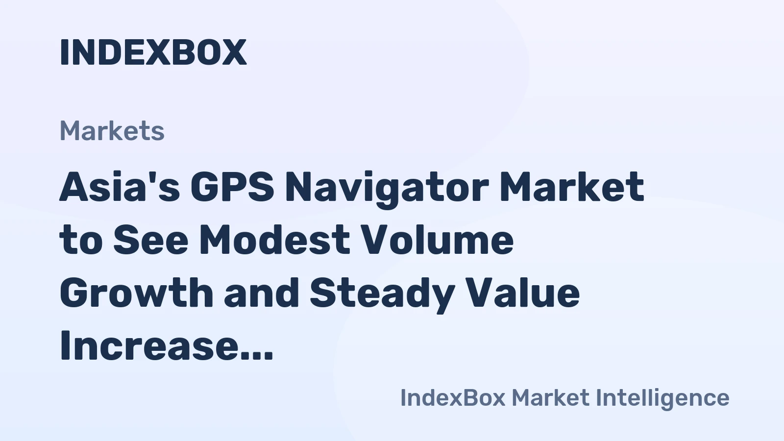 Asia's GPS Navigator Market to See Modest Volume Growth and Steady Value Increase