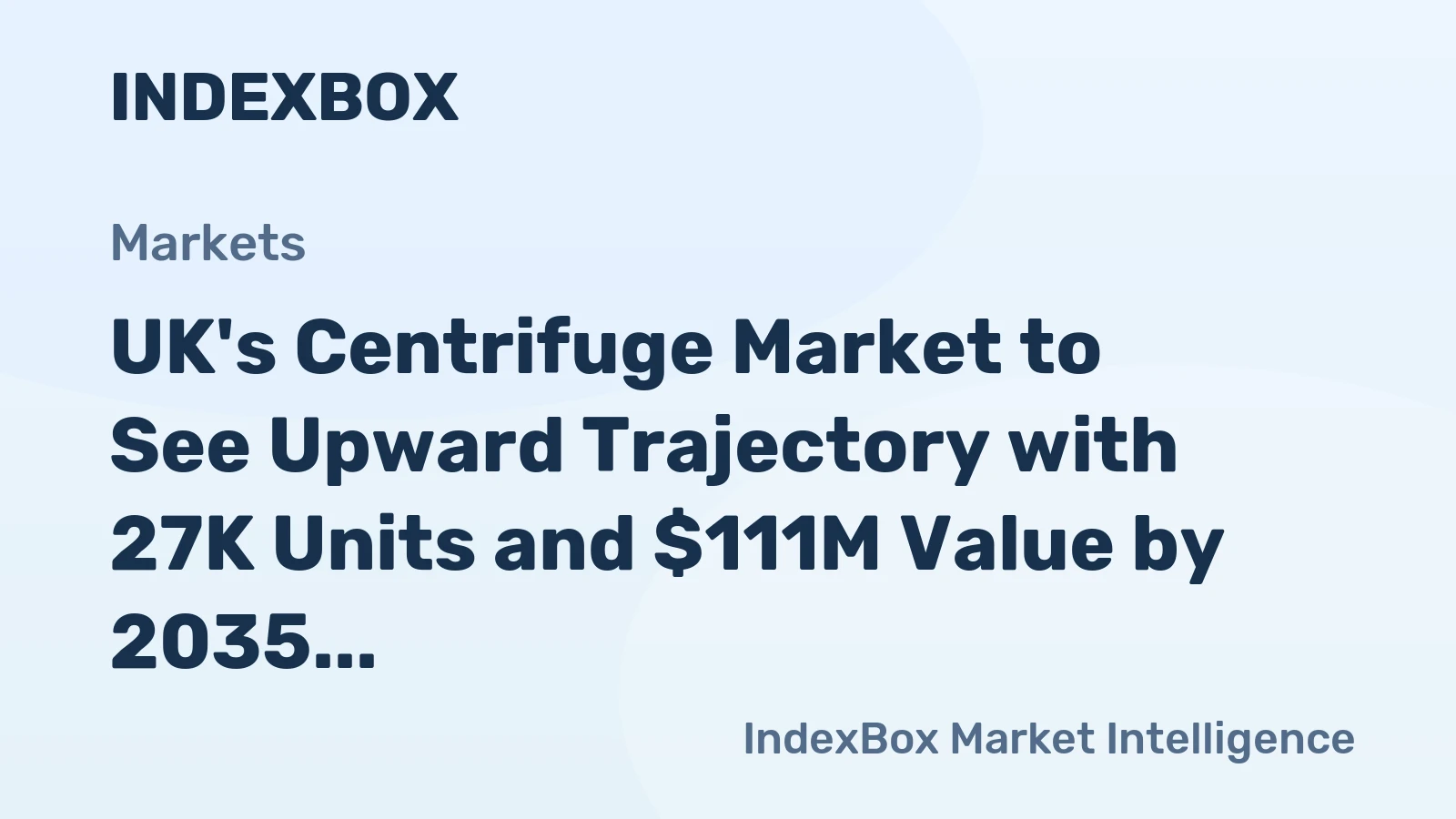 UK's Centrifuge Market to See Upward Trajectory with 27K Units and $111M Value by 2035