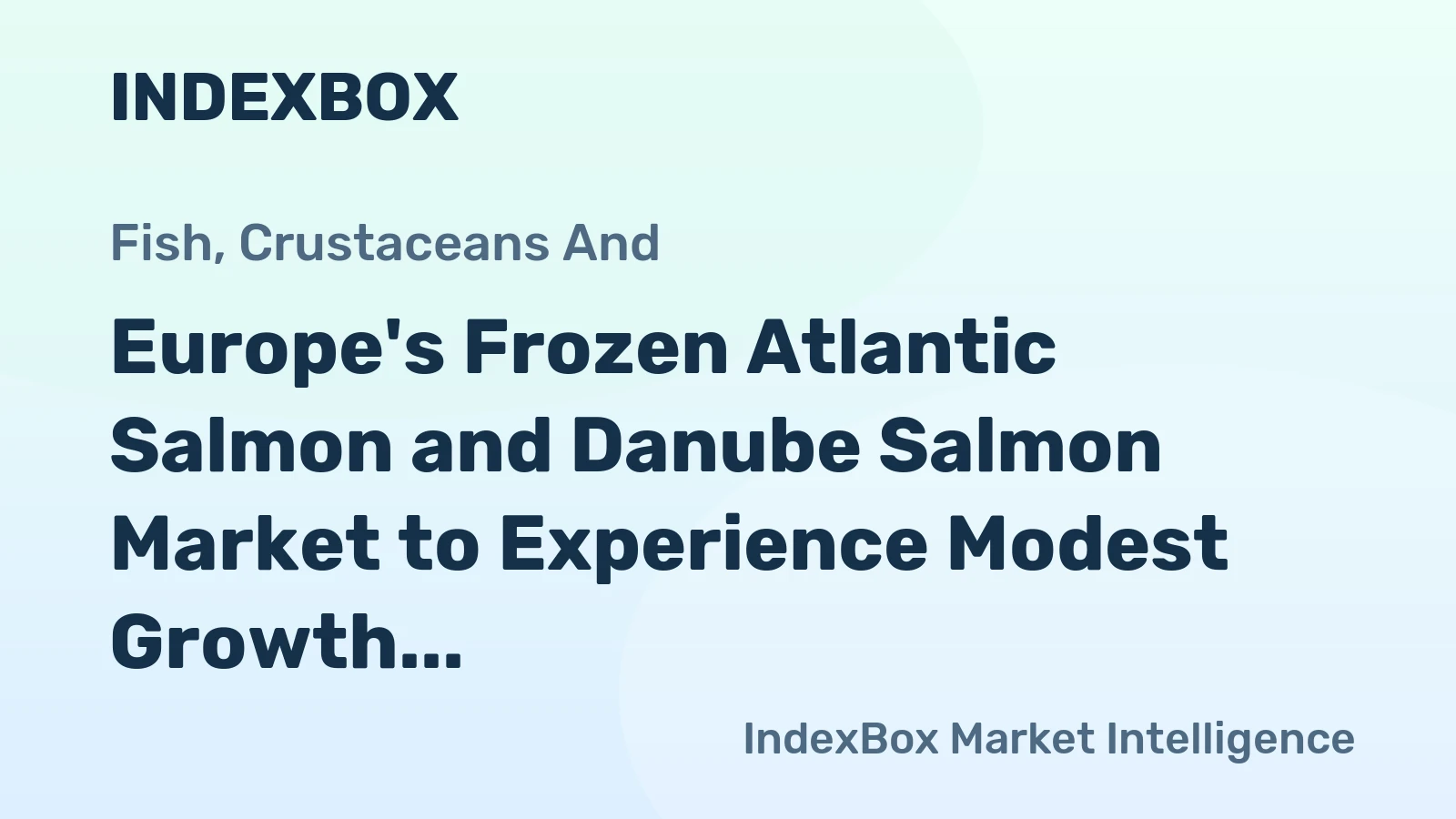 Europe's Frozen Atlantic Salmon and Danube Salmon Market to Experience Modest Growth with +0.7% CAGR from 2024 to 2035