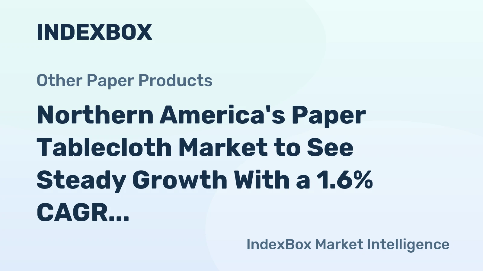 Northern America's Paper Tablecloth Market to See Steady Growth With a 1.6% CAGR