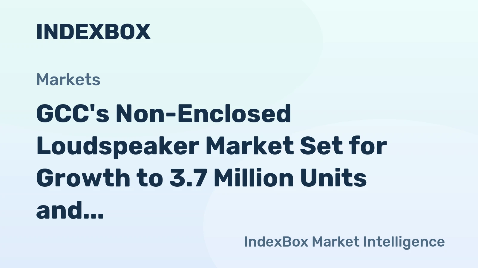 GCC's Non-Enclosed Loudspeaker Market Set for Growth to 3.7 Million Units and $70 Million