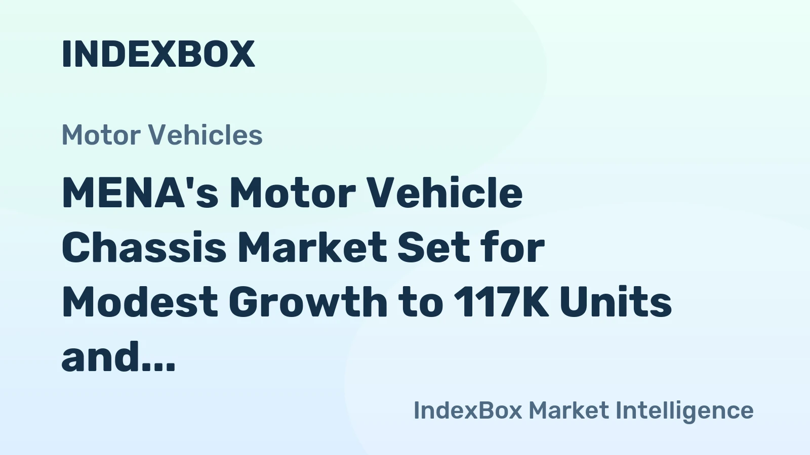 MENA's Motor Vehicle Chassis Market Set for Modest Growth to 117K Units and $4B Value