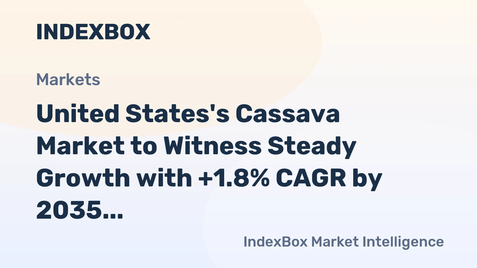 United States's Cassava Market to Witness Steady Growth with +1.8% CAGR by 2035, Projected to Reach $142M