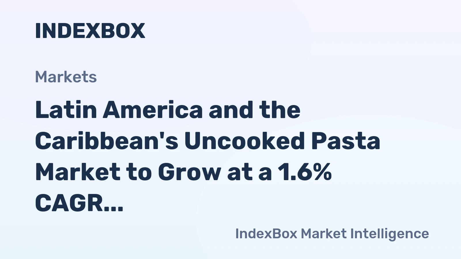Latin America and the Caribbean's Uncooked Pasta Market to Grow at a 1.6% CAGR Through 2035