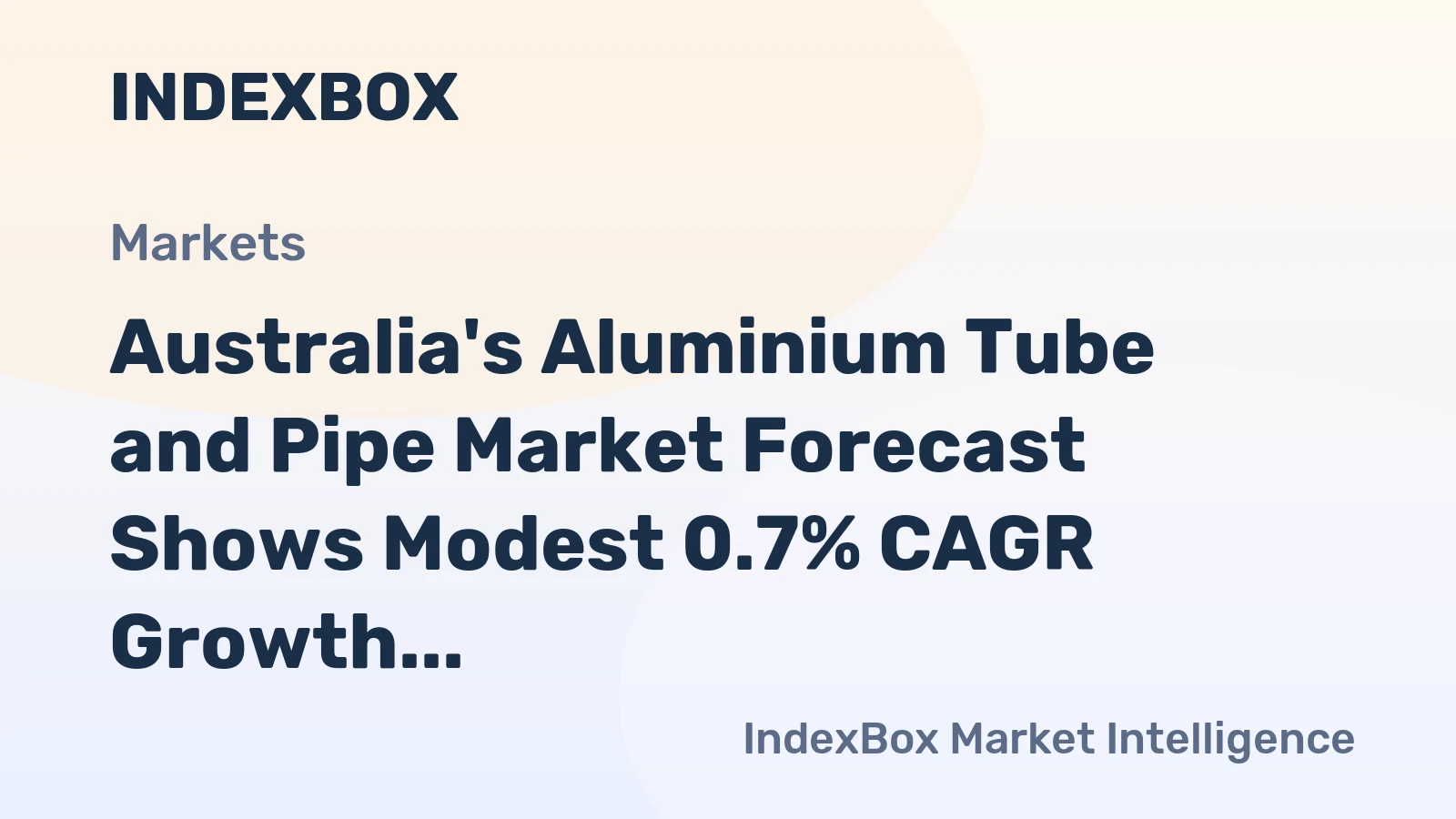 Australia's Aluminium Tube and Pipe Market Forecast Shows Modest 0.7% CAGR Growth Through 2035