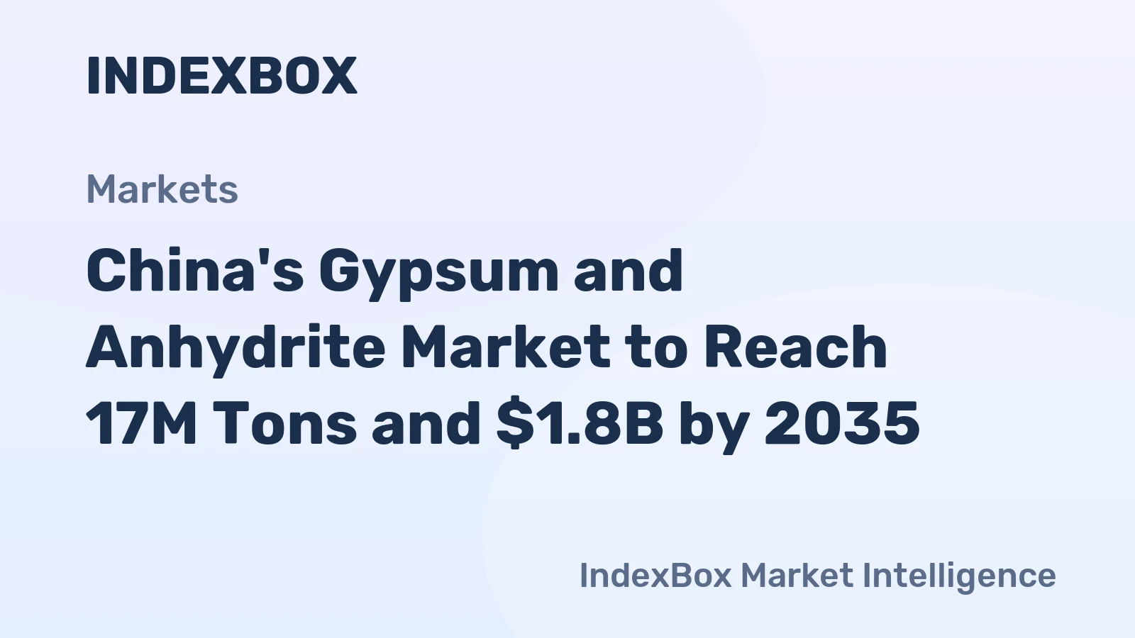 China's Gypsum and Anhydrite Market to Reach 17M Tons and $1.8B by 2035