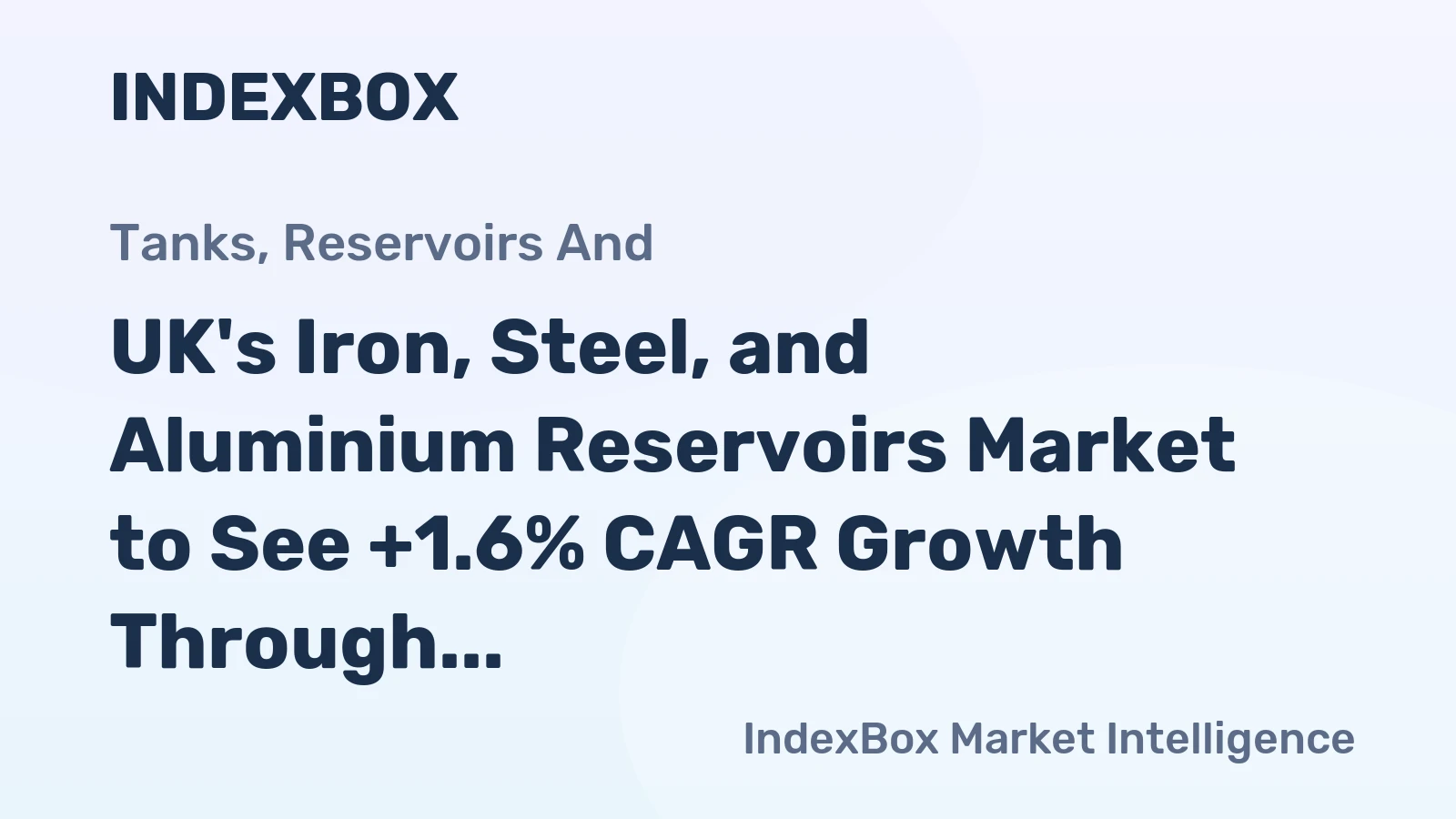 UK's Iron, Steel, and Aluminium Reservoirs Market to See +1.6% CAGR Growth Through 2035