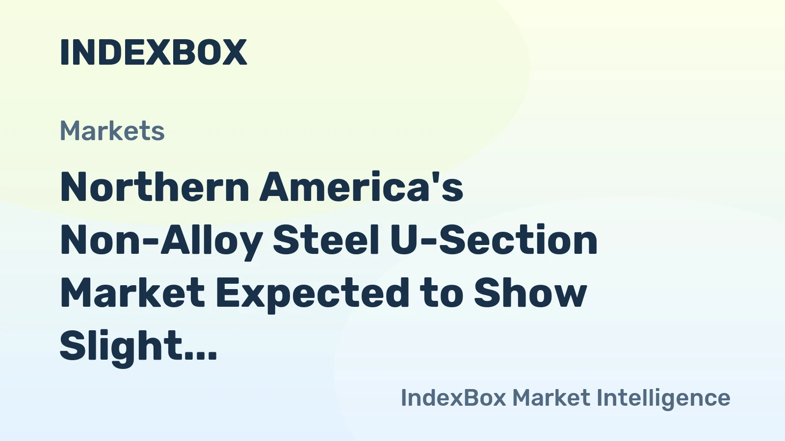 Northern America's Non-Alloy Steel U-Section Market Expected to Show Slight Increase with CAGR of +0.2%