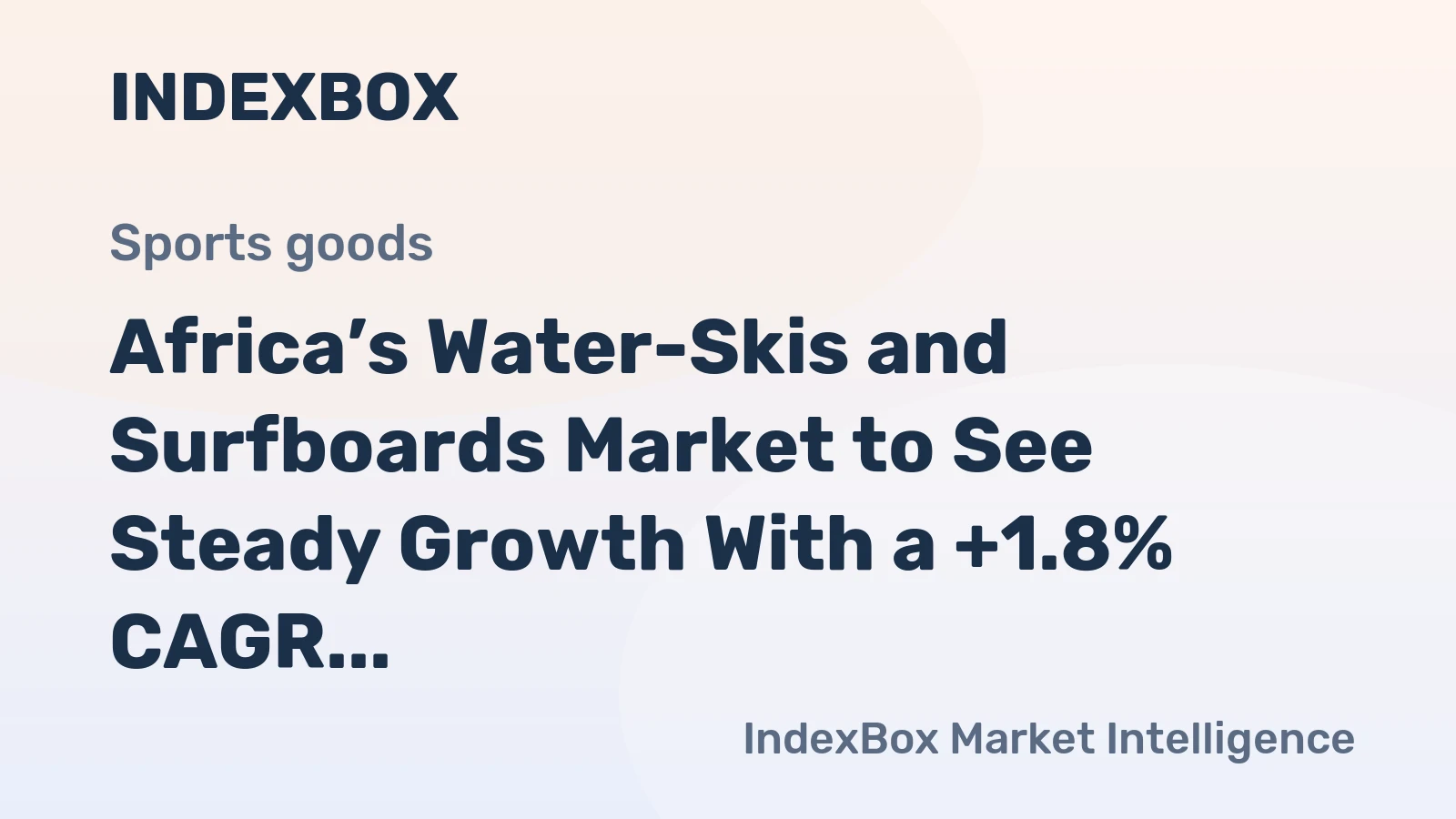 Africa’s Water-Skis and Surfboards Market to See Steady Growth With a +1.8% CAGR