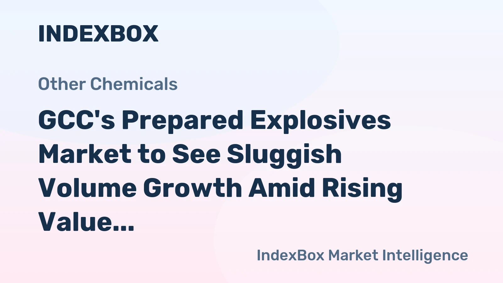 GCC's Prepared Explosives Market to See Sluggish Volume Growth Amid Rising Value
