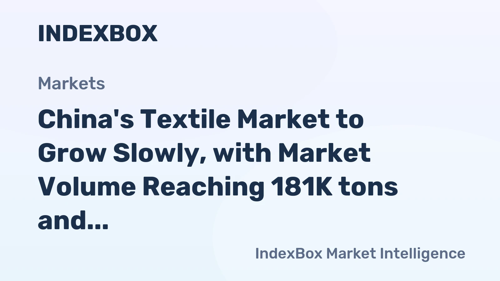 China's Textile Market to Grow Slowly, with Market Volume Reaching 181K tons and Market Value Reaching $2.8B by 2035