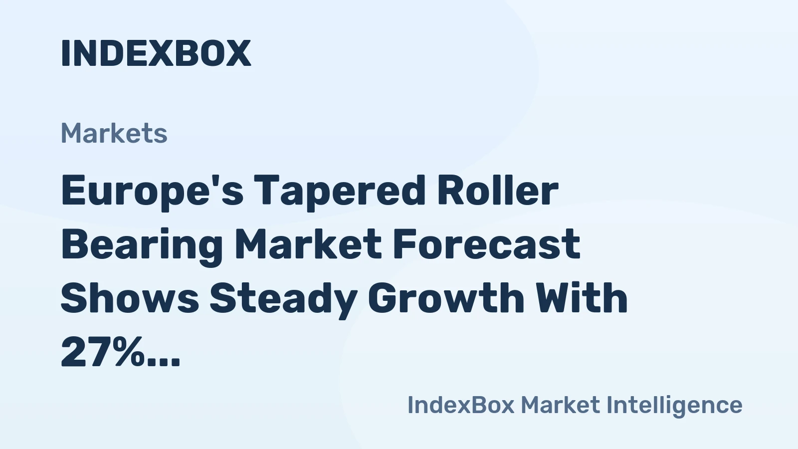 Europe's Tapered Roller Bearing Market Forecast Shows Steady Growth With 27% CAGR in Value Through 2035