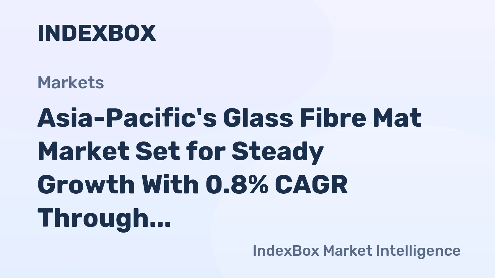 Asia-Pacific's Glass Fibre Mat Market Set for Steady Growth With 0.8% CAGR Through 2035