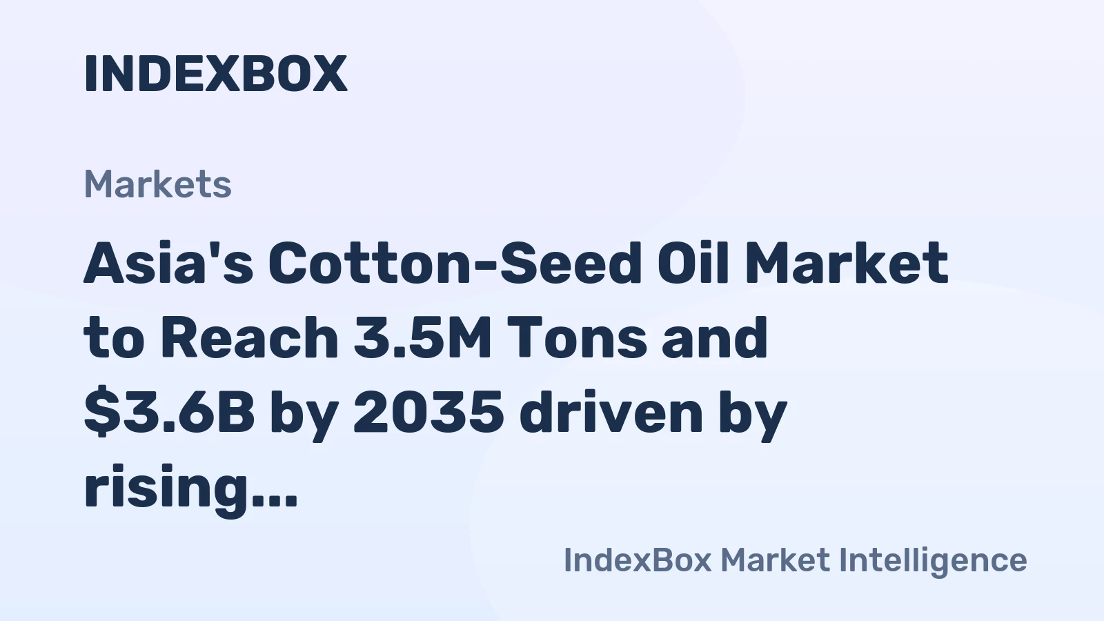 Asia's Cotton-Seed Oil Market to Reach 3.5M Tons and $3.6B by 2035 driven by rising demand