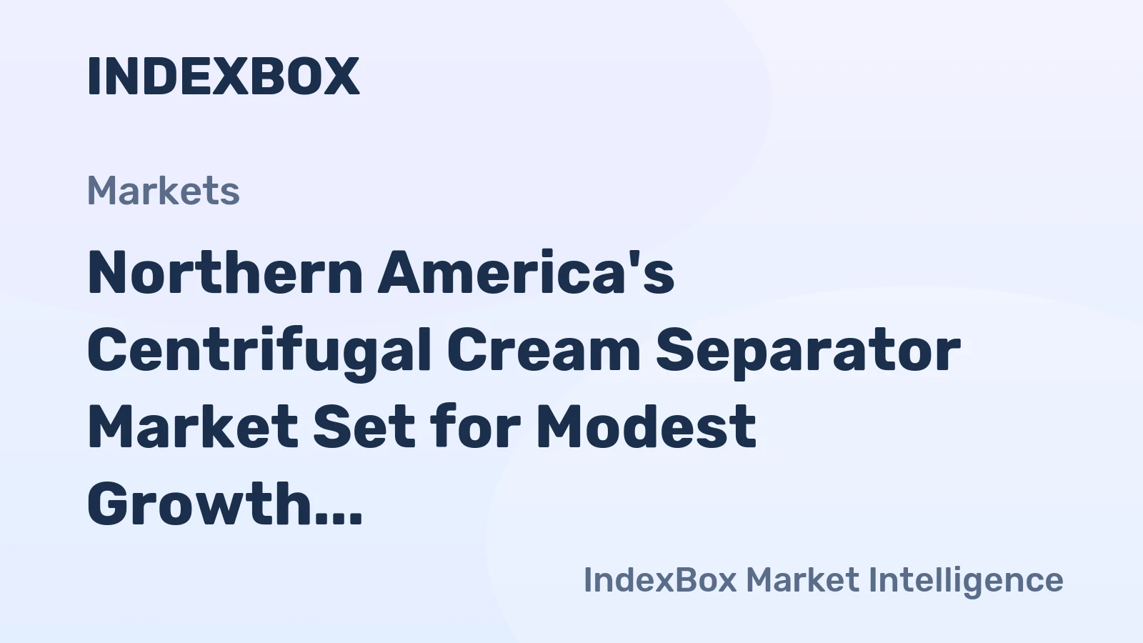Northern America's Centrifugal Cream Separator Market Set for Modest Growth to 7.1K Units and $113M