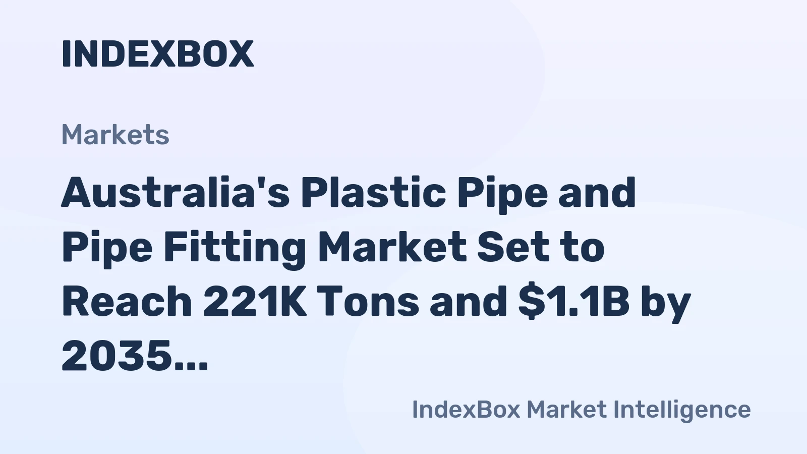 Australia's Plastic Pipe and Pipe Fitting Market Set to Reach 221K Tons and $1.1B by 2035