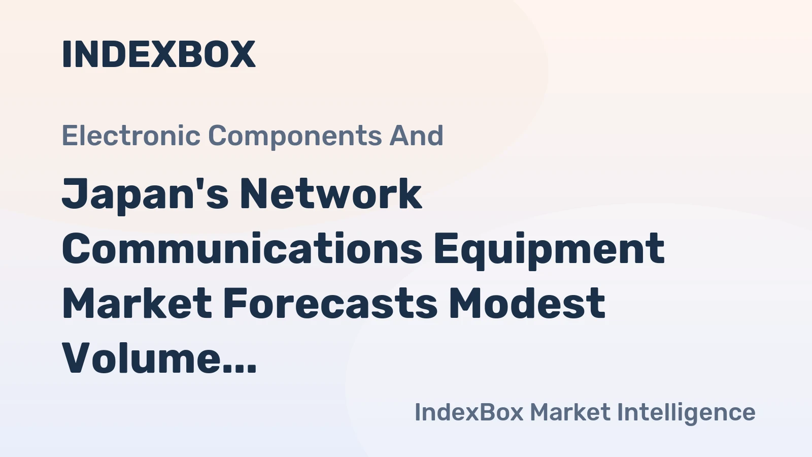 Japan's Network Communications Equipment Market Forecasts Modest Volume Growth with Steady Value Expansion
