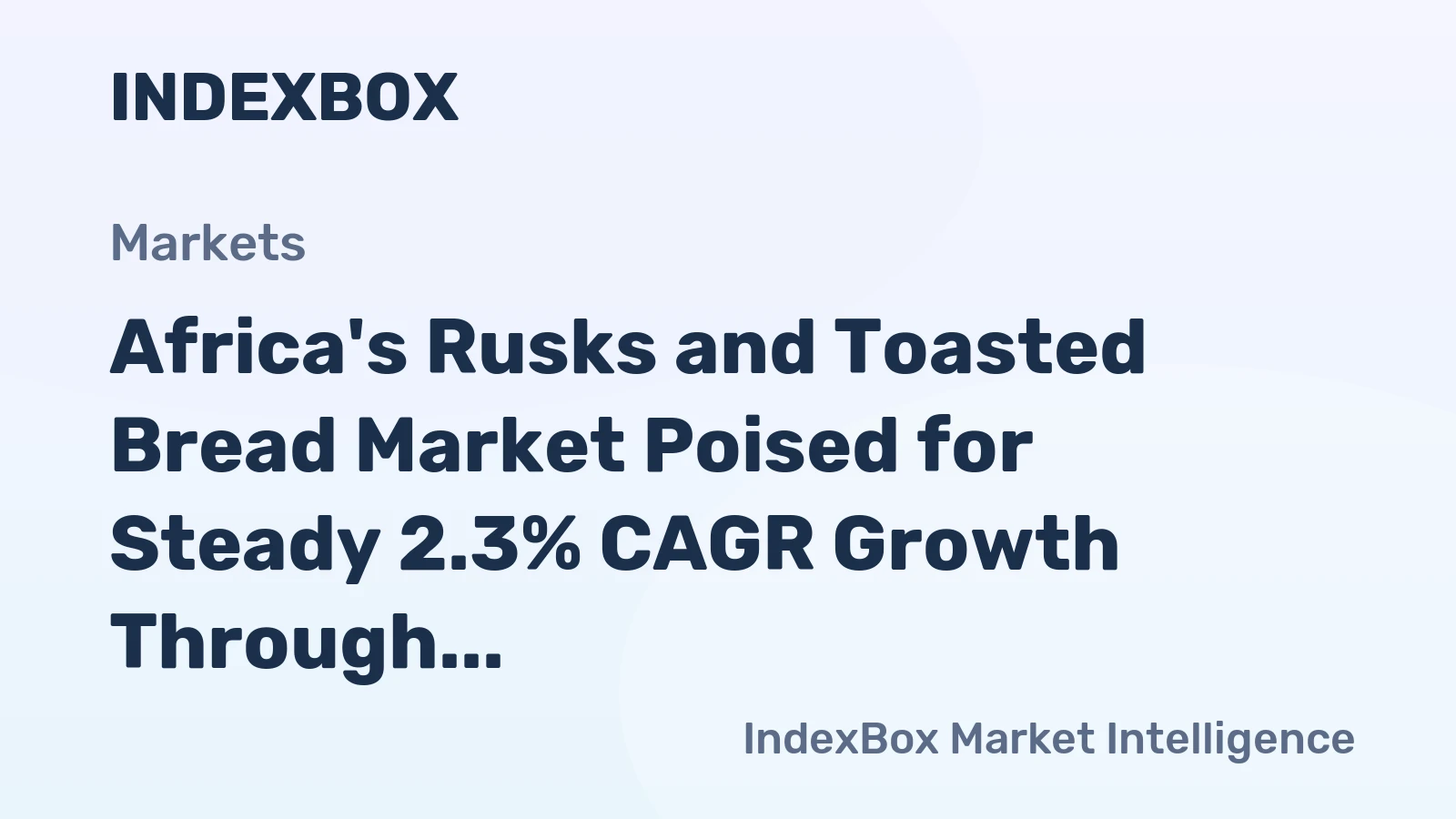 Africa's Rusks and Toasted Bread Market Poised for Steady 2.3% CAGR Growth Through 2035