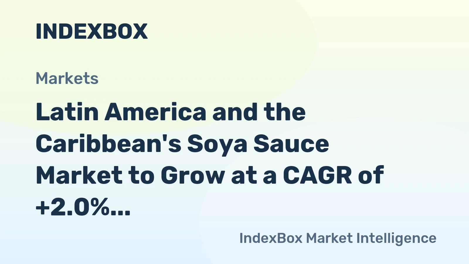 Latin America and the Caribbean's Soya Sauce Market to Grow at a CAGR of +2.0% Over Next Decade
