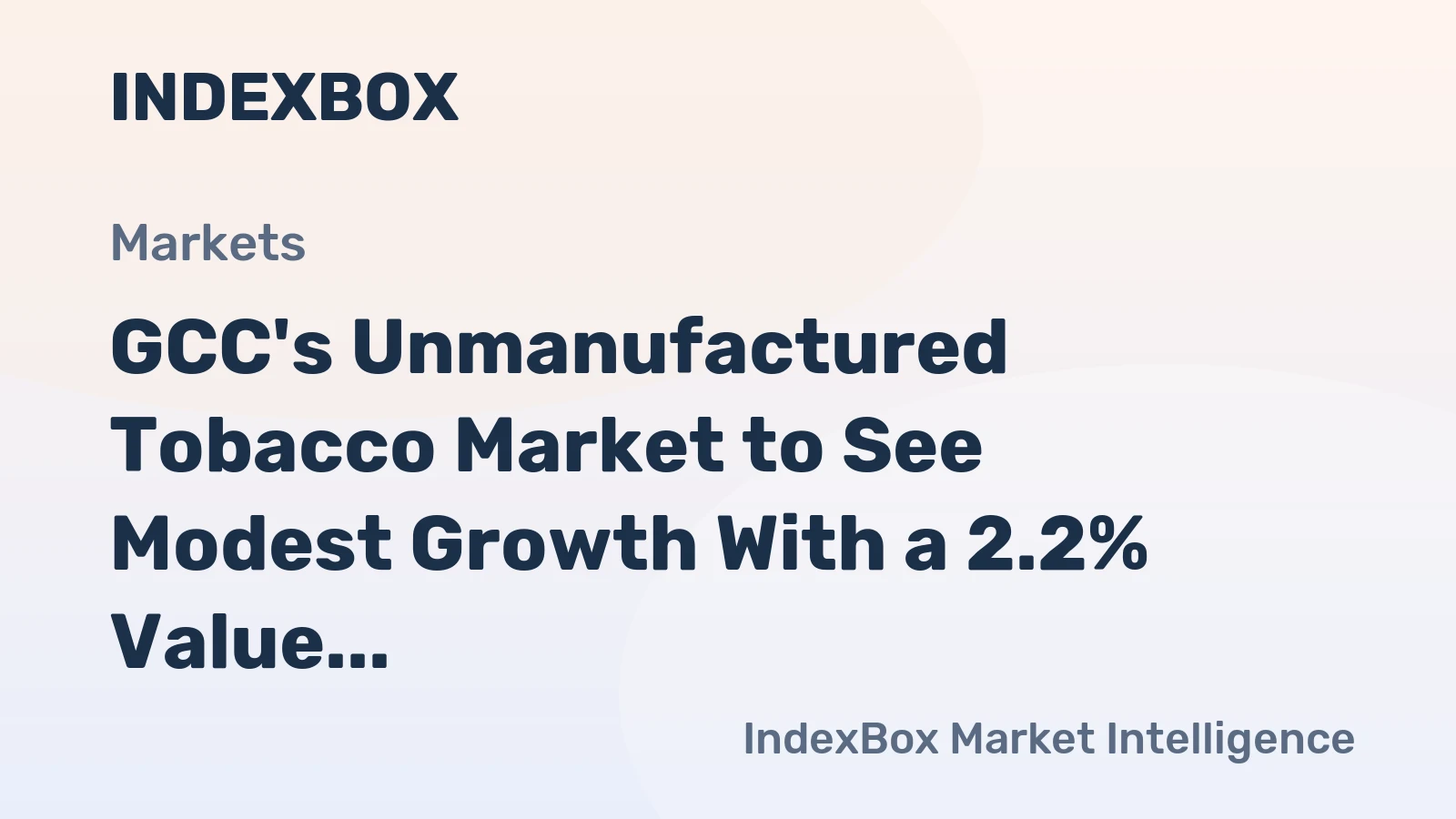 GCC's Unmanufactured Tobacco Market to See Modest Growth With a 2.2% Value CAGR Through 2035
