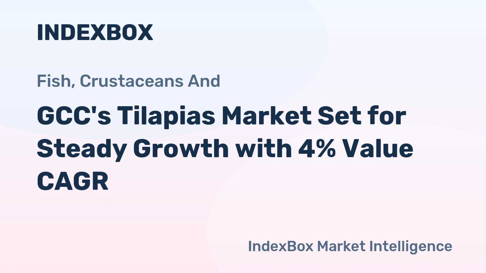 GCC's Tilapias Market Set for Steady Growth with 4% Value CAGR