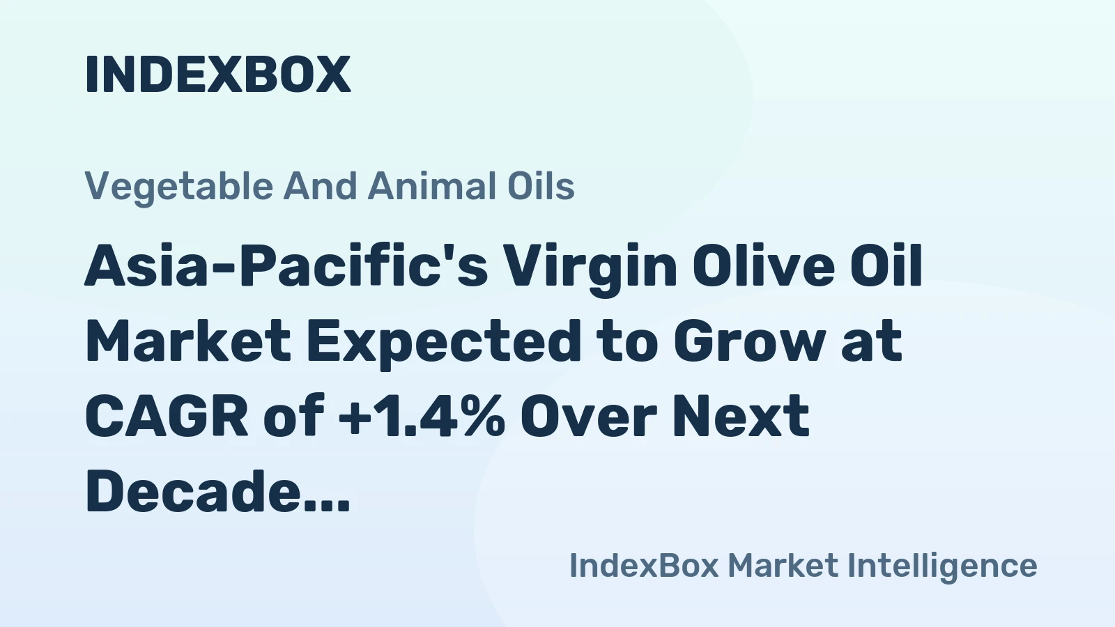 Asia-Pacific's Virgin Olive Oil Market Expected to Grow at CAGR of +1.4% Over Next Decade
