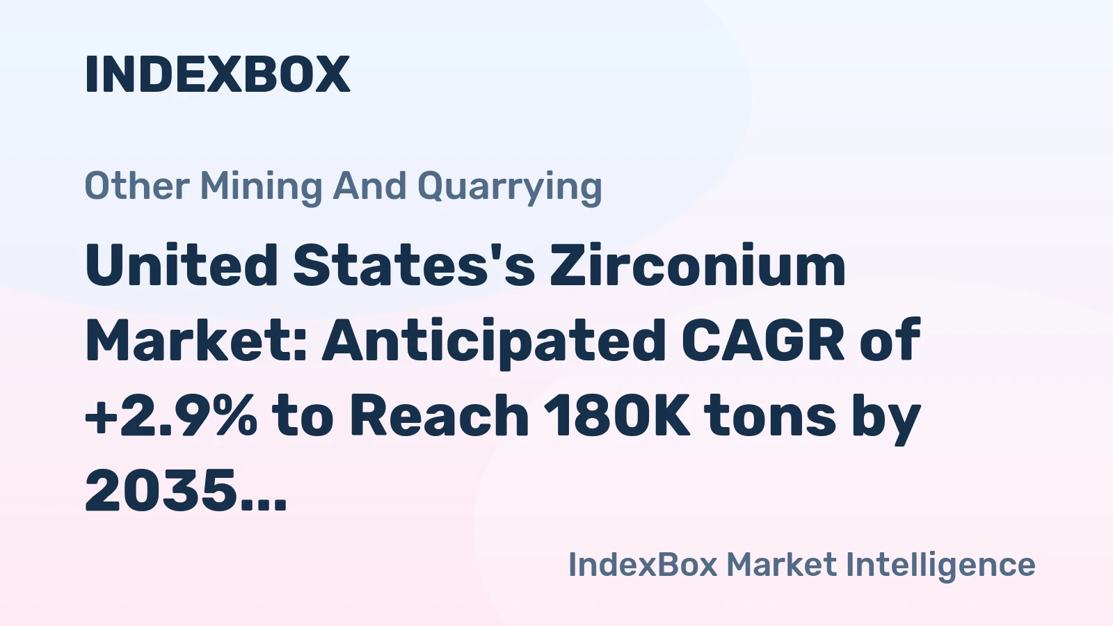 United States's Zirconium Market: Anticipated CAGR of +2.9% to Reach 180K tons by 2035, Valued at $8B