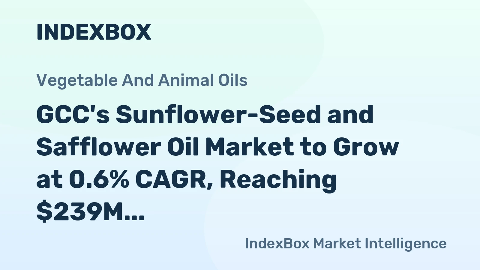 GCC's Sunflower-Seed and Safflower Oil Market to Grow at 0.6% CAGR, Reaching $239M by 2035