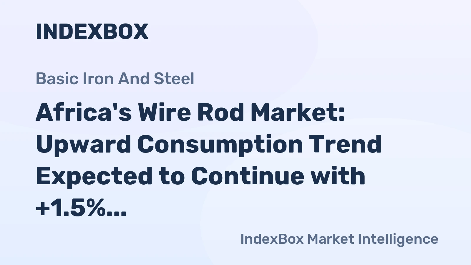 Africa's Wire Rod Market: Upward Consumption Trend Expected to Continue with +1.5% CAGR in Volume and +2.8% CAGR in Value from 2024 to 2035