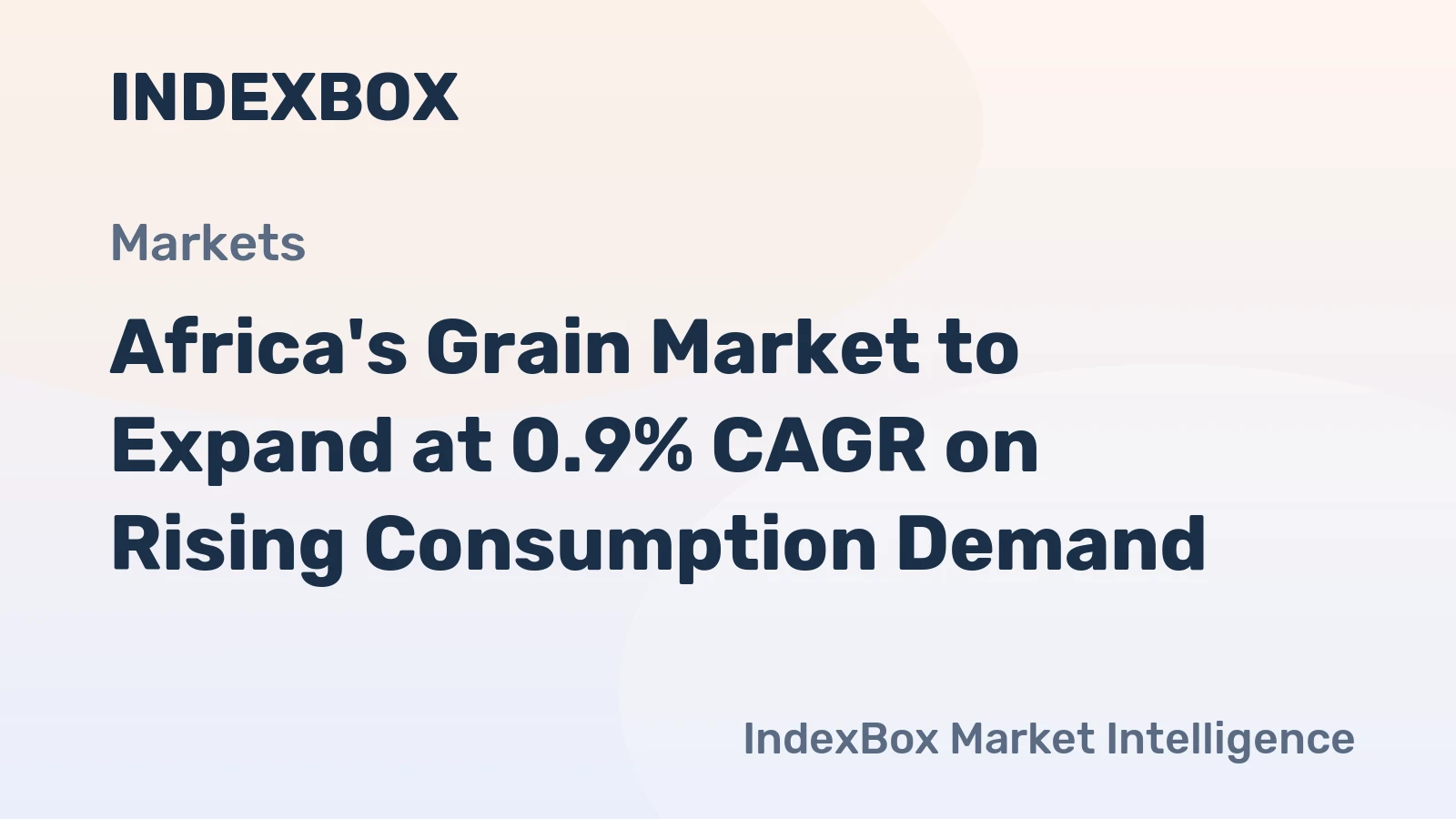 Africa's Grain Market to Expand at 0.9% CAGR on Rising Consumption Demand