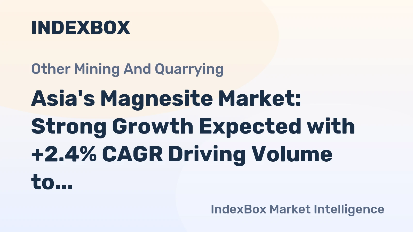 Asia's Magnesite Market: Strong Growth Expected with +2.4% CAGR Driving Volume to 29M Tons by 2035