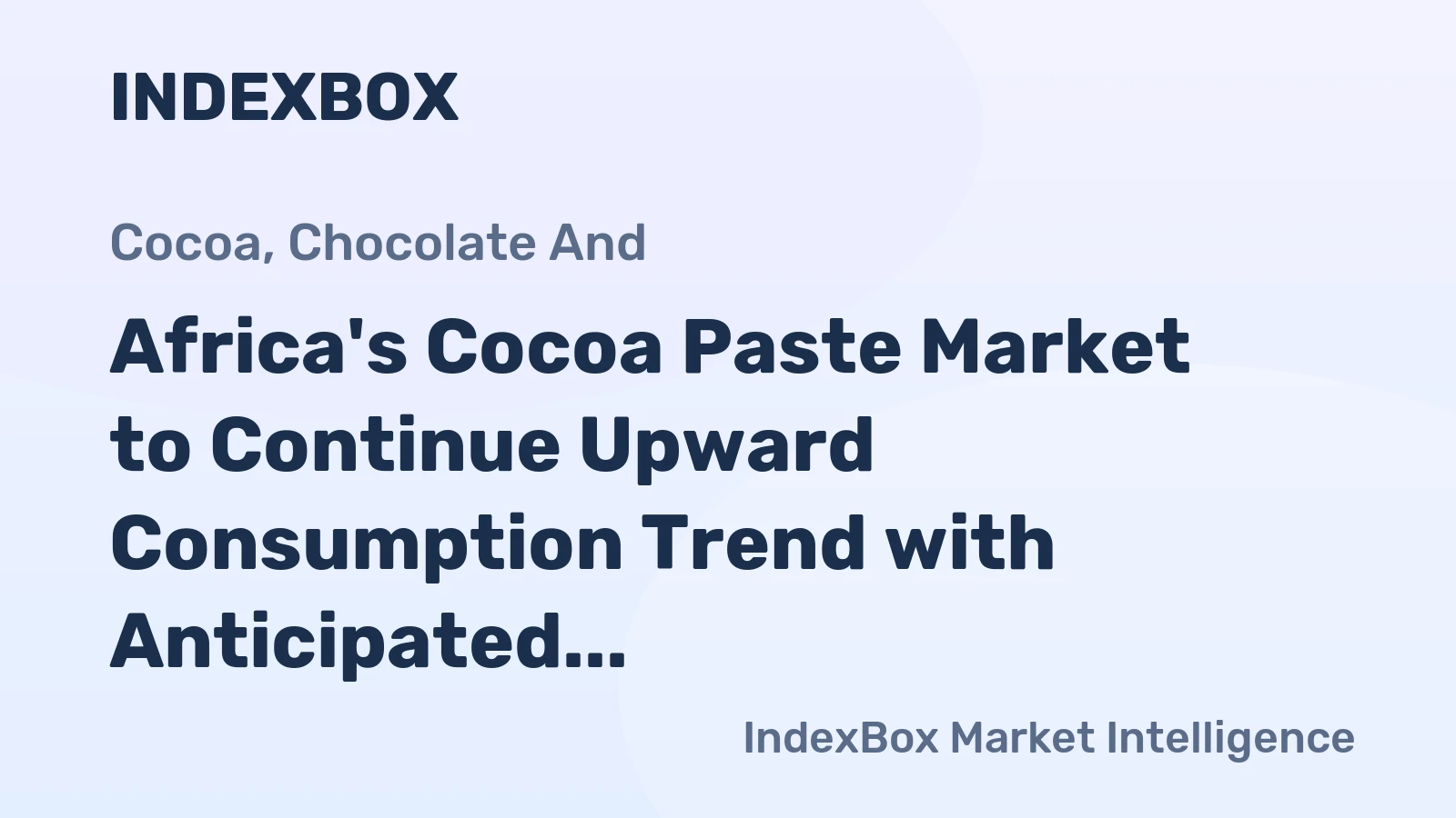 Africa's Cocoa Paste Market to Continue Upward Consumption Trend with Anticipated CAGR of +1.5% by 2035