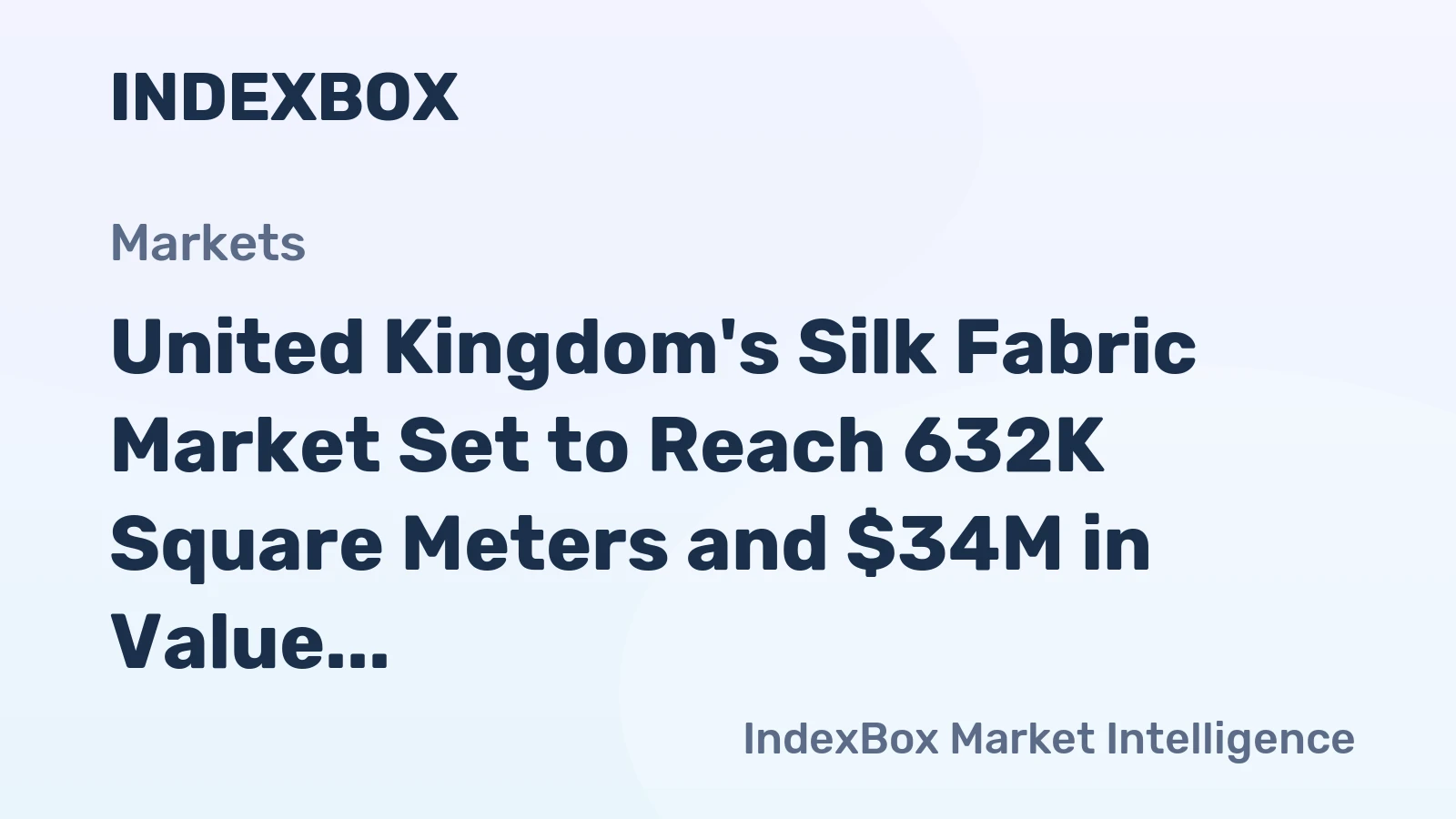 United Kingdom's Silk Fabric Market Set to Reach 632K Square Meters and $34M in Value