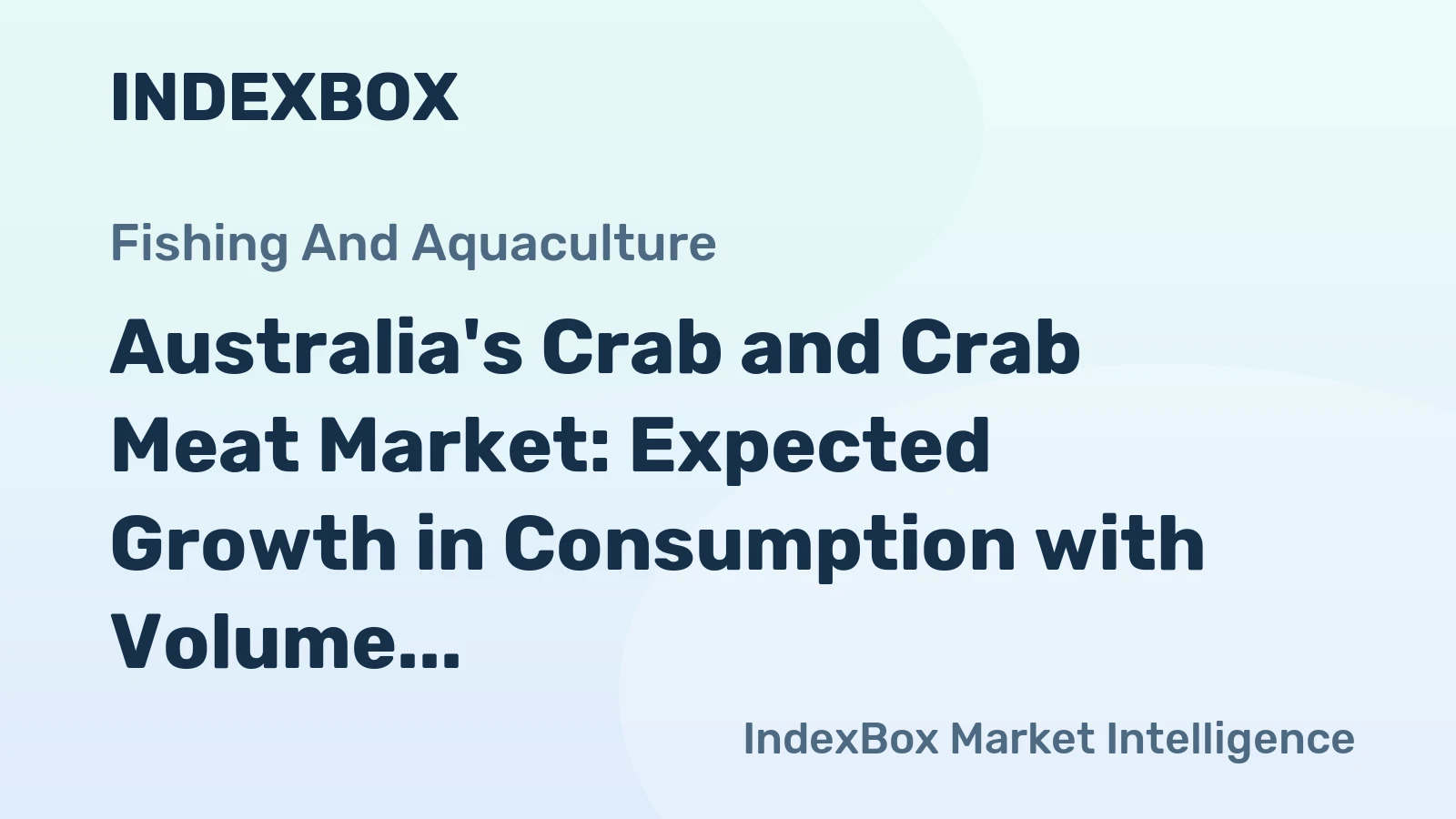 Australia's Crab and Crab Meat Market: Expected Growth in Consumption with Volume Reaching 2K Tons and Value Reaching $23M by 2035