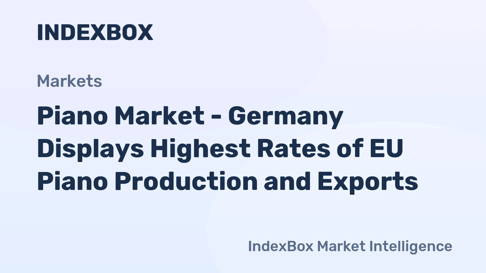 Piano Market - Germany Displays Highest Rates of EU Piano Production and Exports 