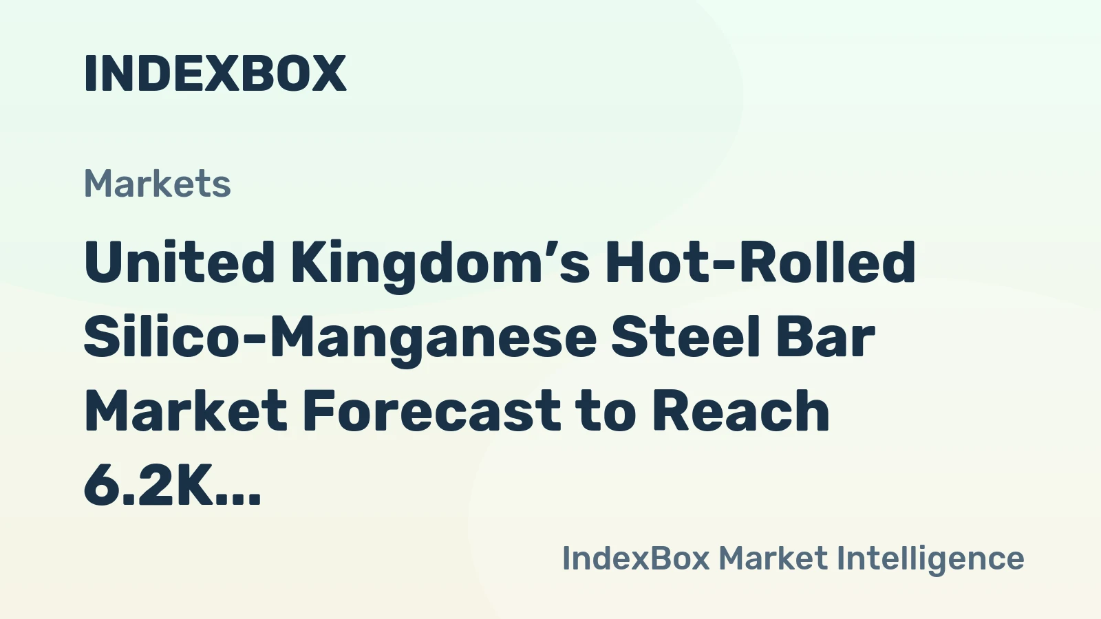 United Kingdom’s Hot-Rolled Silico-Manganese Steel Bar Market Forecast to Reach 6.2K Tons and $6.5M After Recent Contraction