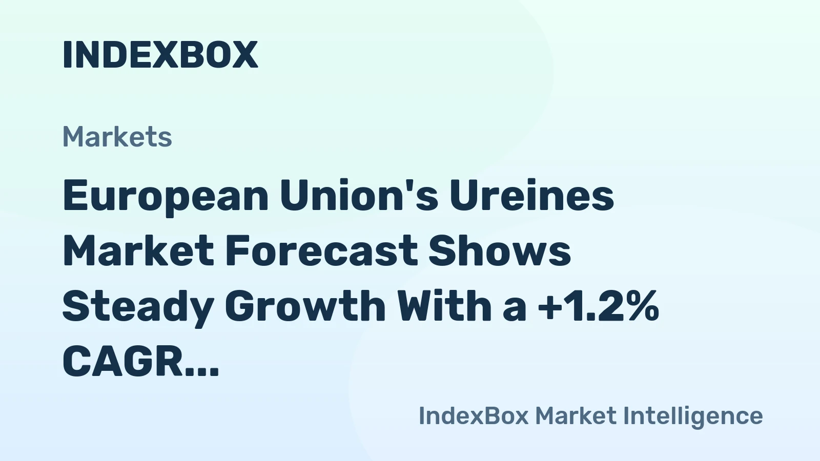 European Union's Ureines Market Forecast Shows Steady Growth With a +1.2% CAGR in Value