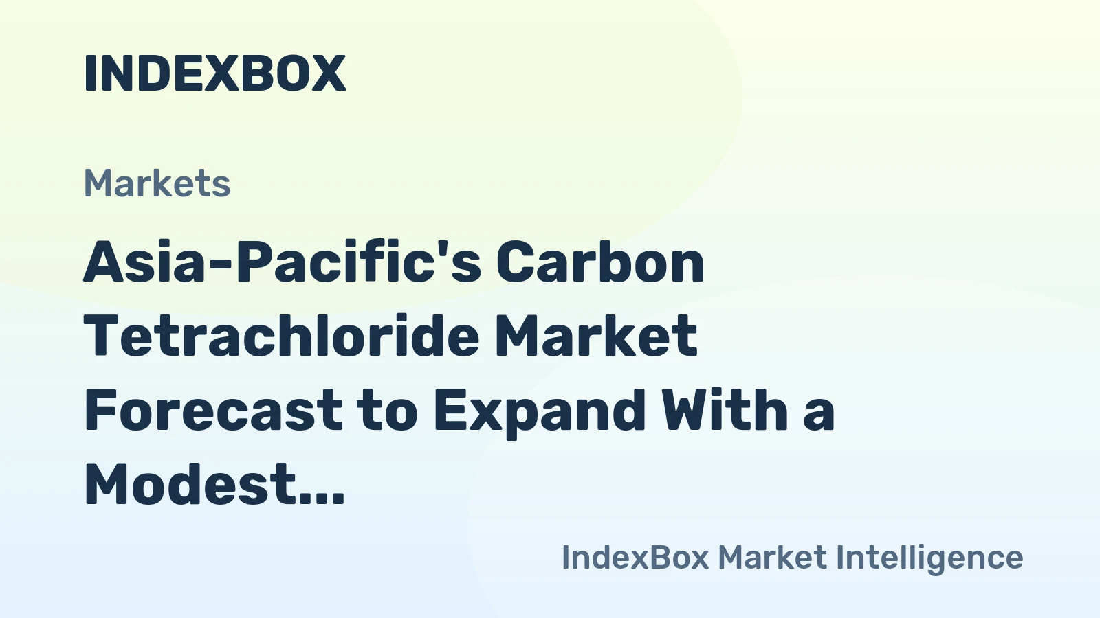 Asia-Pacific's Carbon Tetrachloride Market Forecast to Expand With a Modest 1.2% CAGR in Value