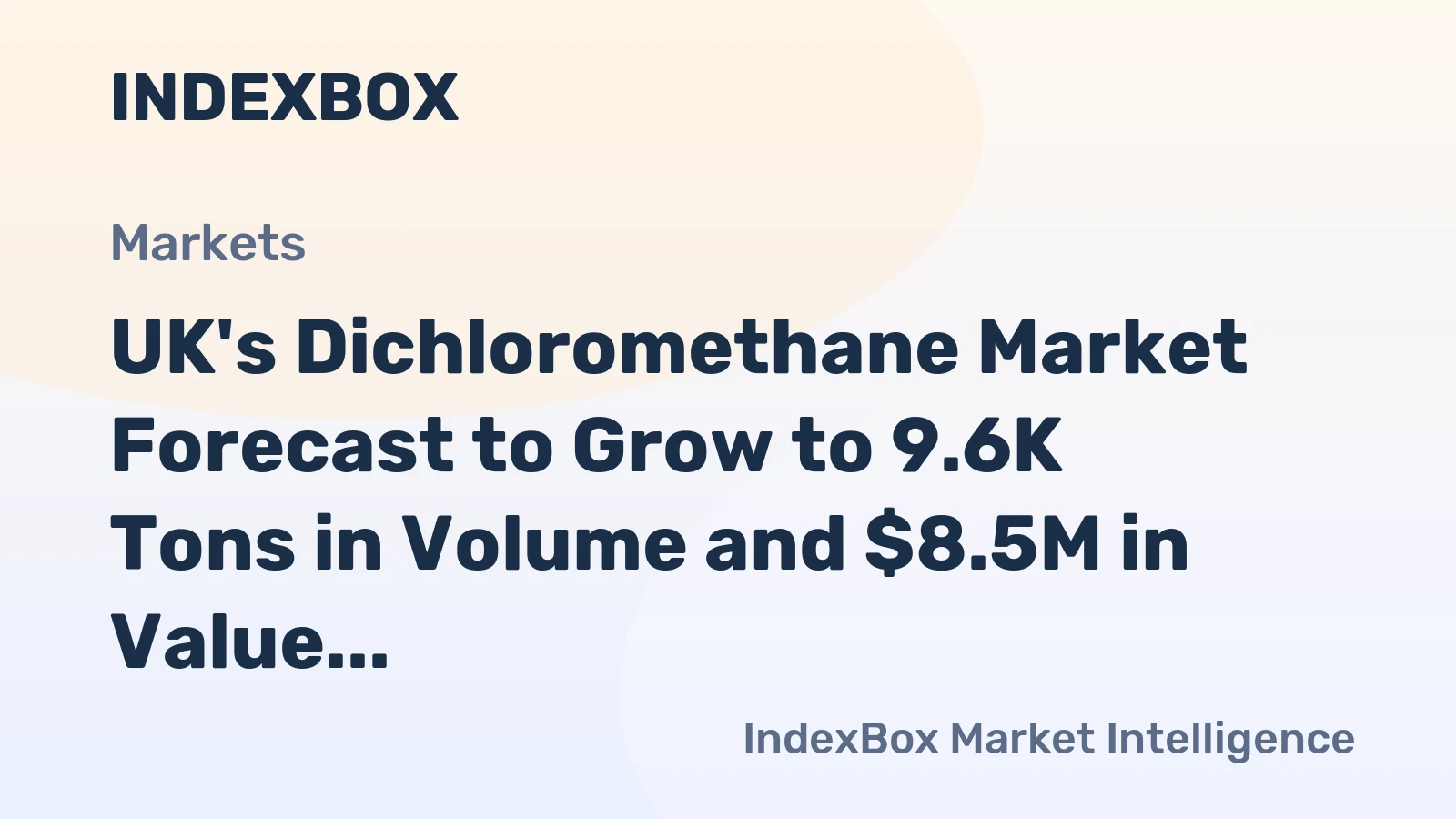 UK's Dichloromethane Market Forecast to Grow to 9.6K Tons in Volume and $8.5M in Value
