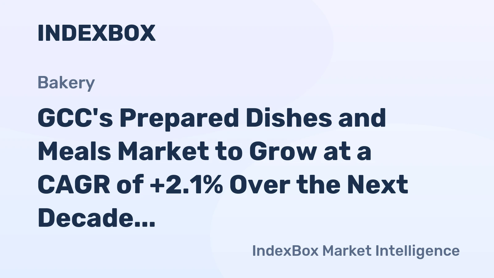 GCC's Prepared Dishes and Meals Market to Grow at a CAGR of +2.1% Over the Next Decade