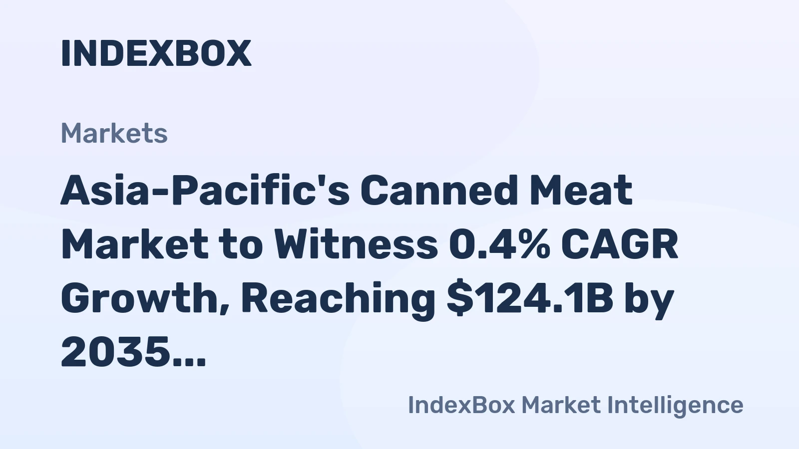 Asia-Pacific's Canned Meat Market to Witness 0.4% CAGR Growth, Reaching $124.1B by 2035