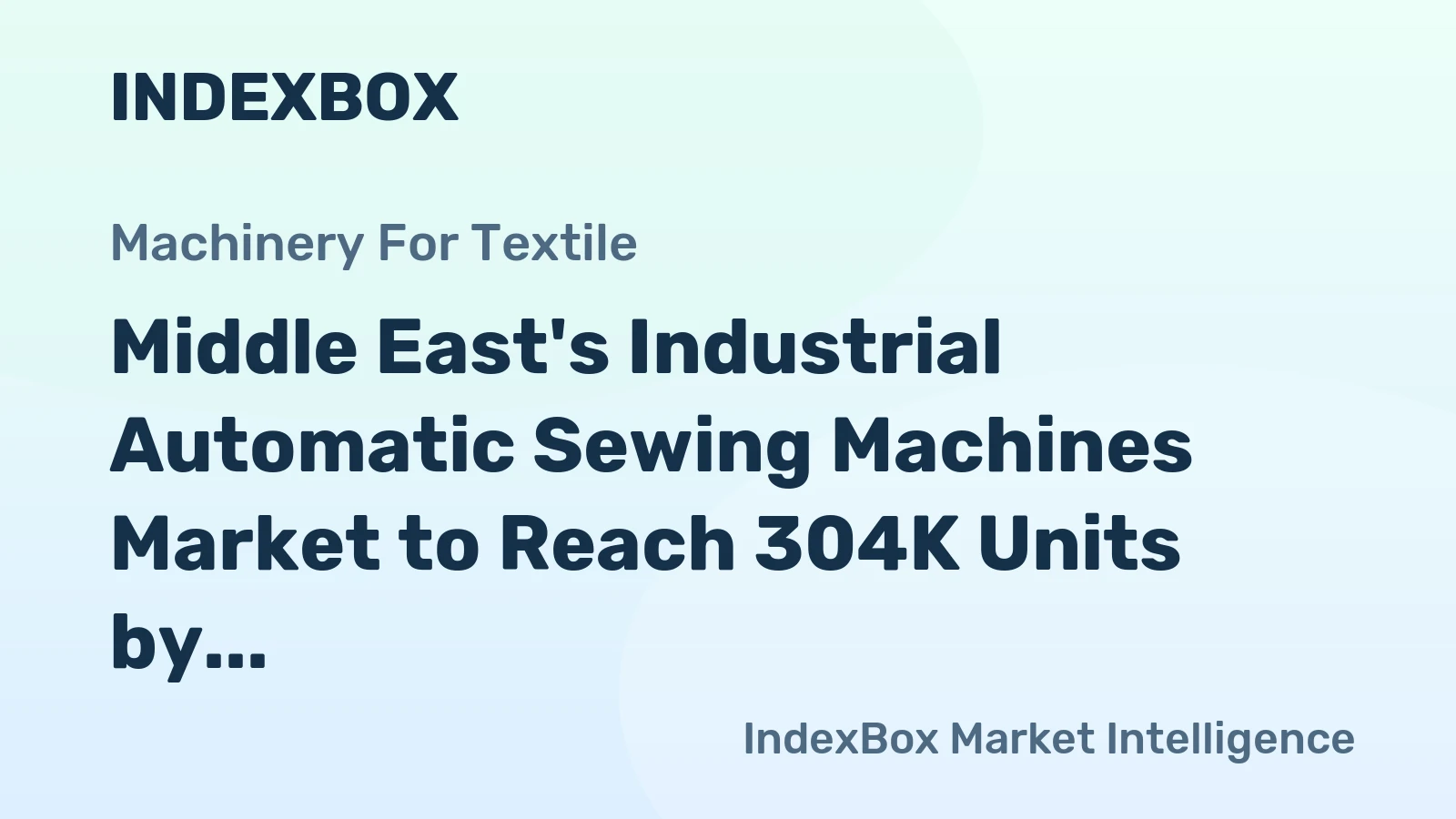 Middle East's Industrial Automatic Sewing Machines Market to Reach 304K Units by 2035 with $125M in Value Growth