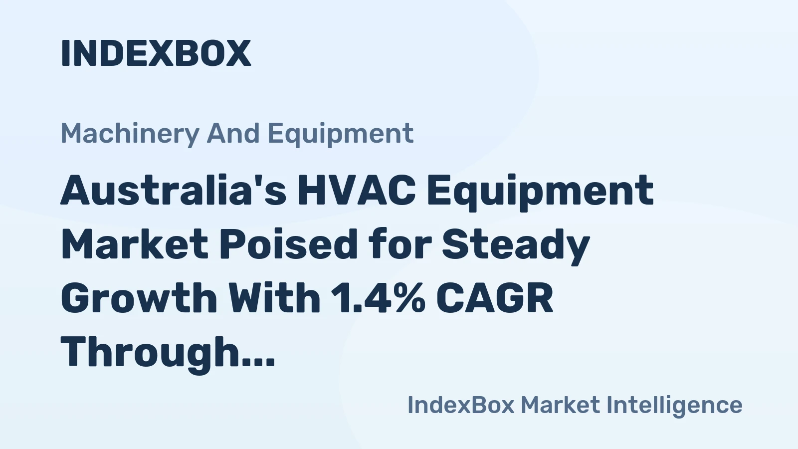 Australia's HVAC Equipment Market Poised for Steady Growth With 1.4% CAGR Through 2035