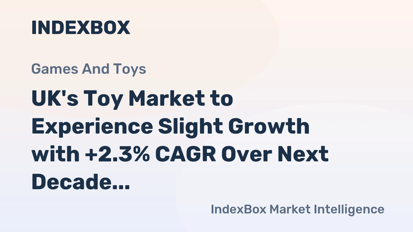 UK's Toy Market to Experience Slight Growth with +2.3% CAGR Over Next Decade