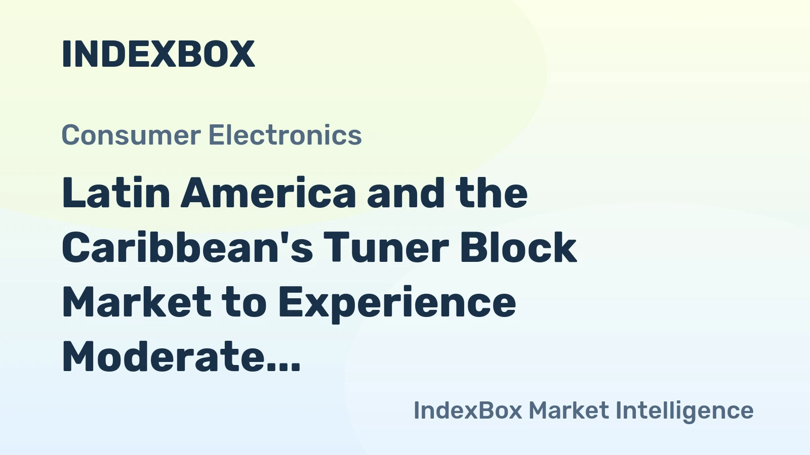 Latin America and the Caribbean's Tuner Block Market to Experience Moderate Growth with a +0.9% CAGR