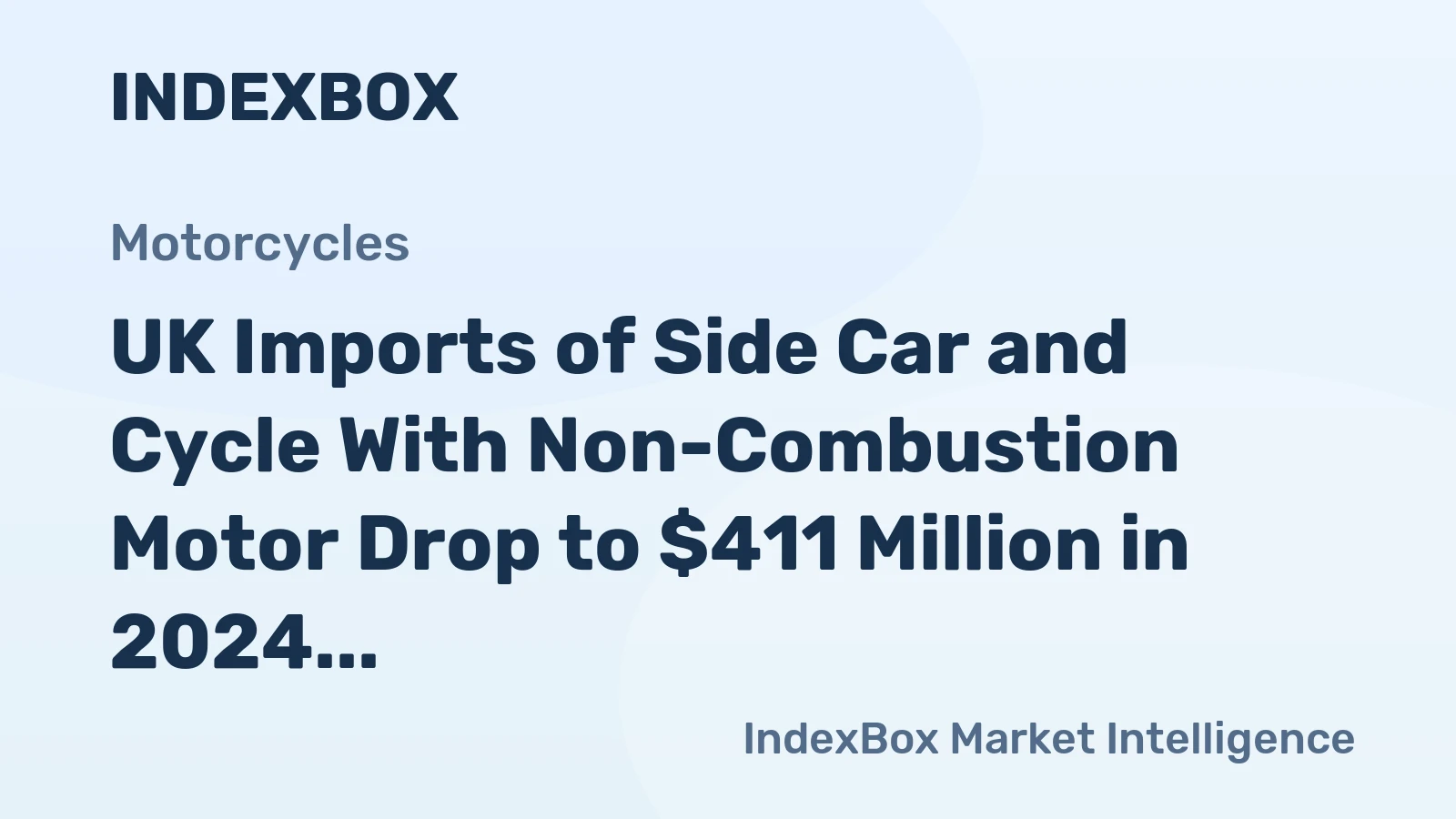 UK Imports of Side Car and Cycle With Non-Combustion Motor Drop to $411 Million in 2024