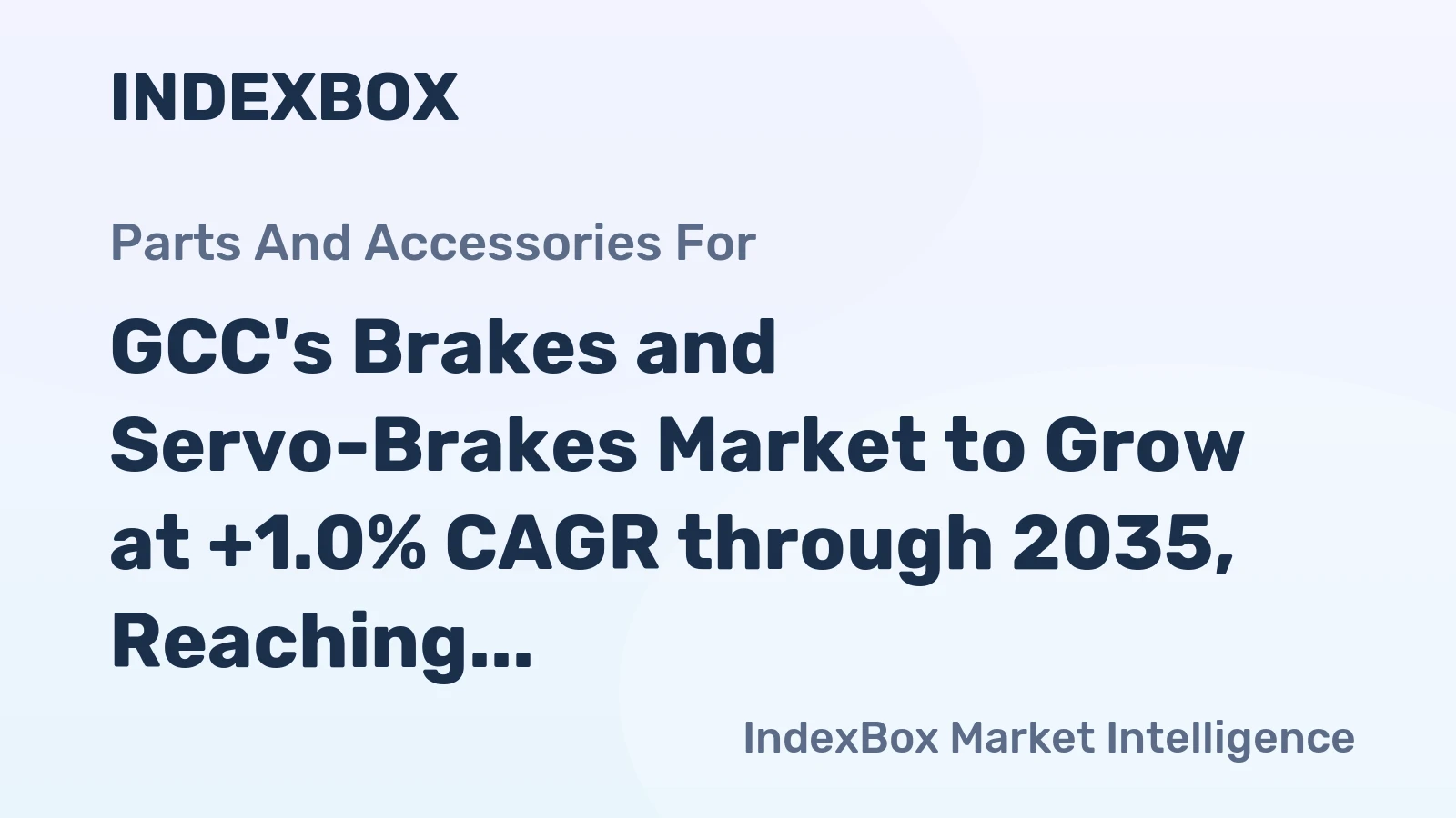 GCC's Brakes and Servo-Brakes Market to Grow at +1.0% CAGR through 2035, Reaching $843M in Value