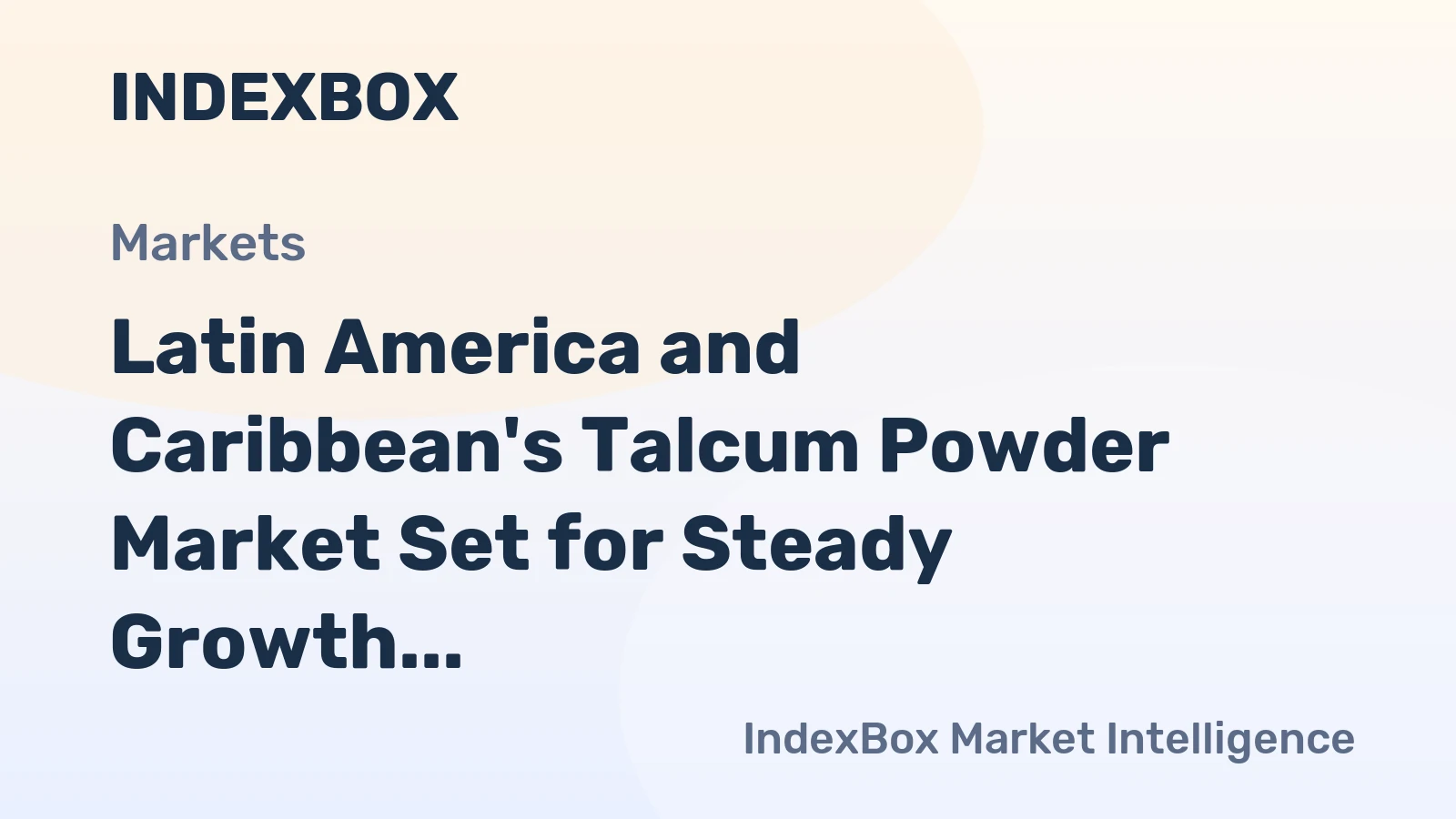 Latin America and Caribbean's Talcum Powder Market Set for Steady Growth with 2% CAGR in Value Through 2035