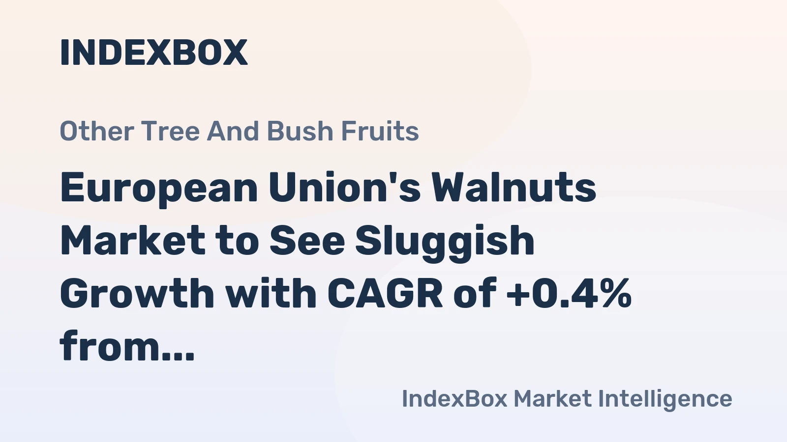 European Union's Walnuts Market to See Sluggish Growth with CAGR of +0.4% from 2024 to 2035