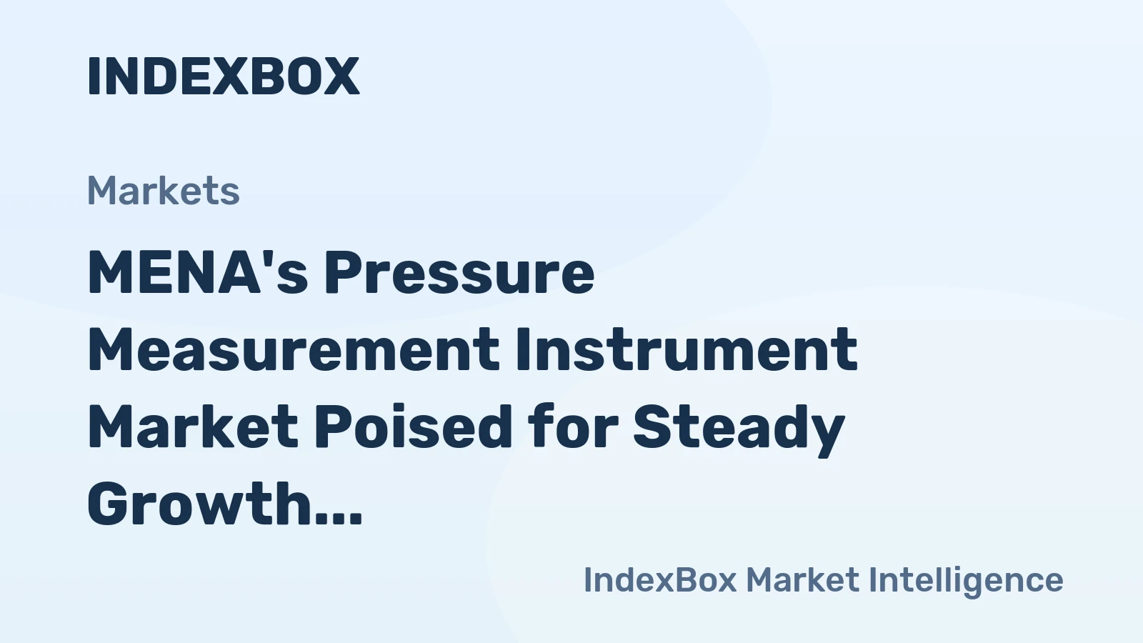 MENA's Pressure Measurement Instrument Market Poised for Steady Growth with 3.2% CAGR